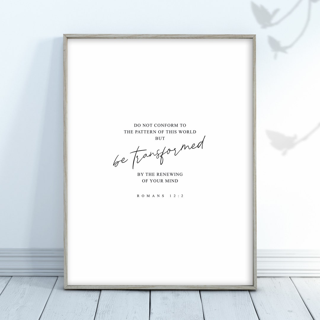 Romans 12:2 Be Transformed by the Renewing of Your Mind Biblical Wall ...