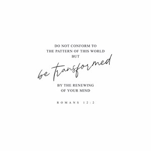 Romans 12:2 Be Transformed by the Renewing of Your Mind Biblical Wall ...