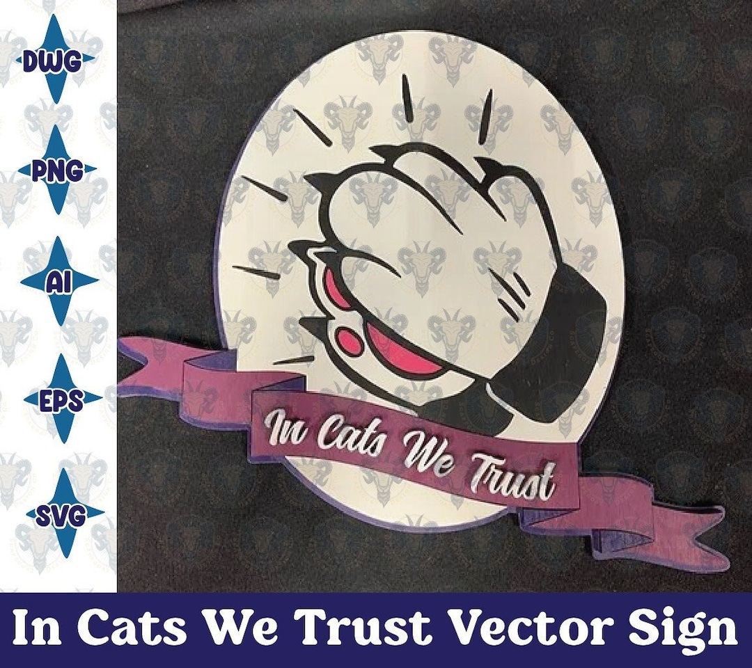 Digital File in Cats We Trust Sign SVG Laser Cut - Etsy
