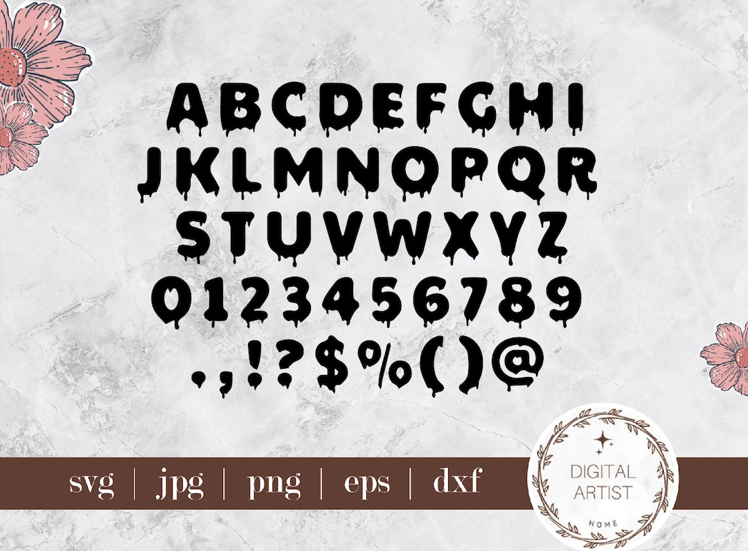 Dripping Font Svg| Dripping Alphabet| Dripping Cut Files| Svg Files for ...