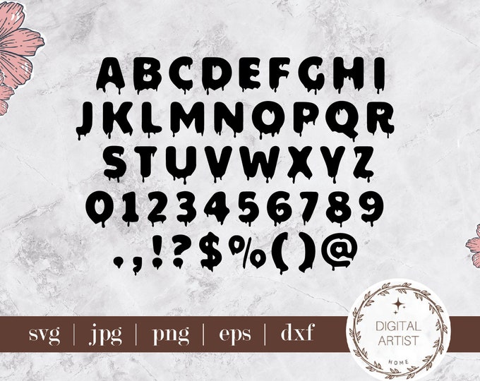 Dripping Font Svg| Dripping Alphabet| Dripping Cut Files| Svg Files for ...