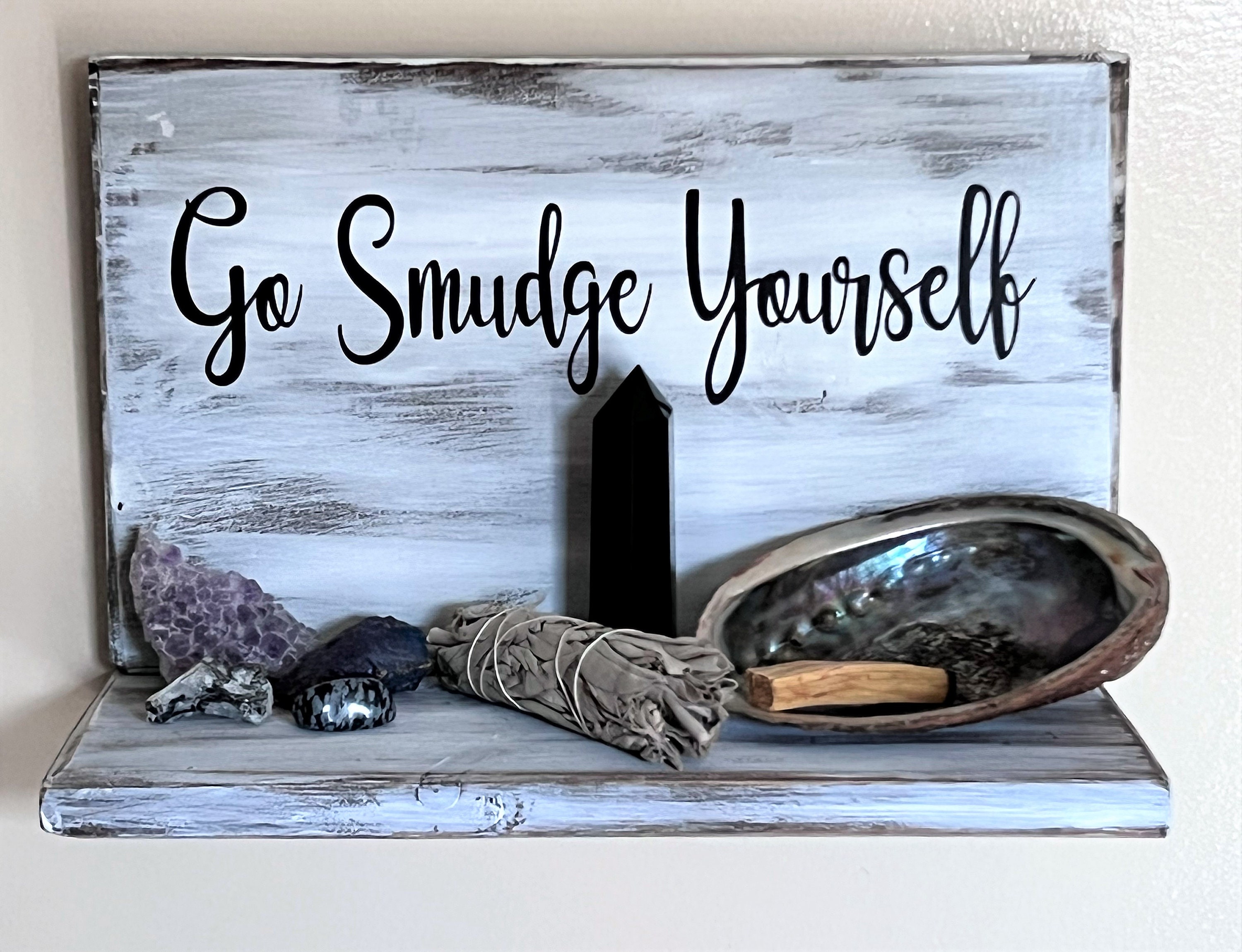 Go Smudge Yourself, Wood Sign Shelf, Energy Clearing, Spiritual ...