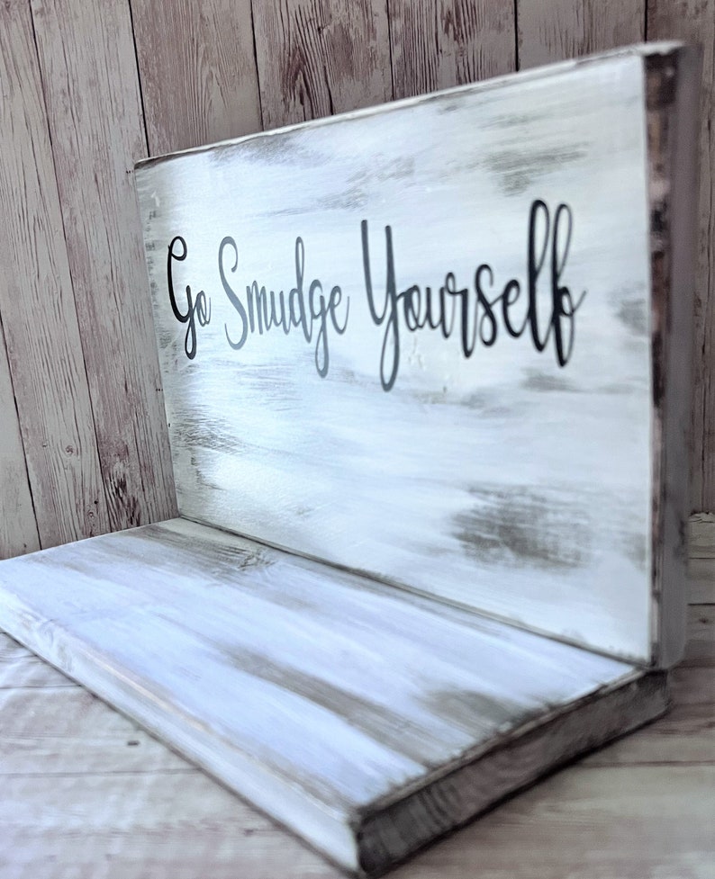 Go Smudge Yourself, Wood Sign Shelf, Energy Clearing, Spiritual ...