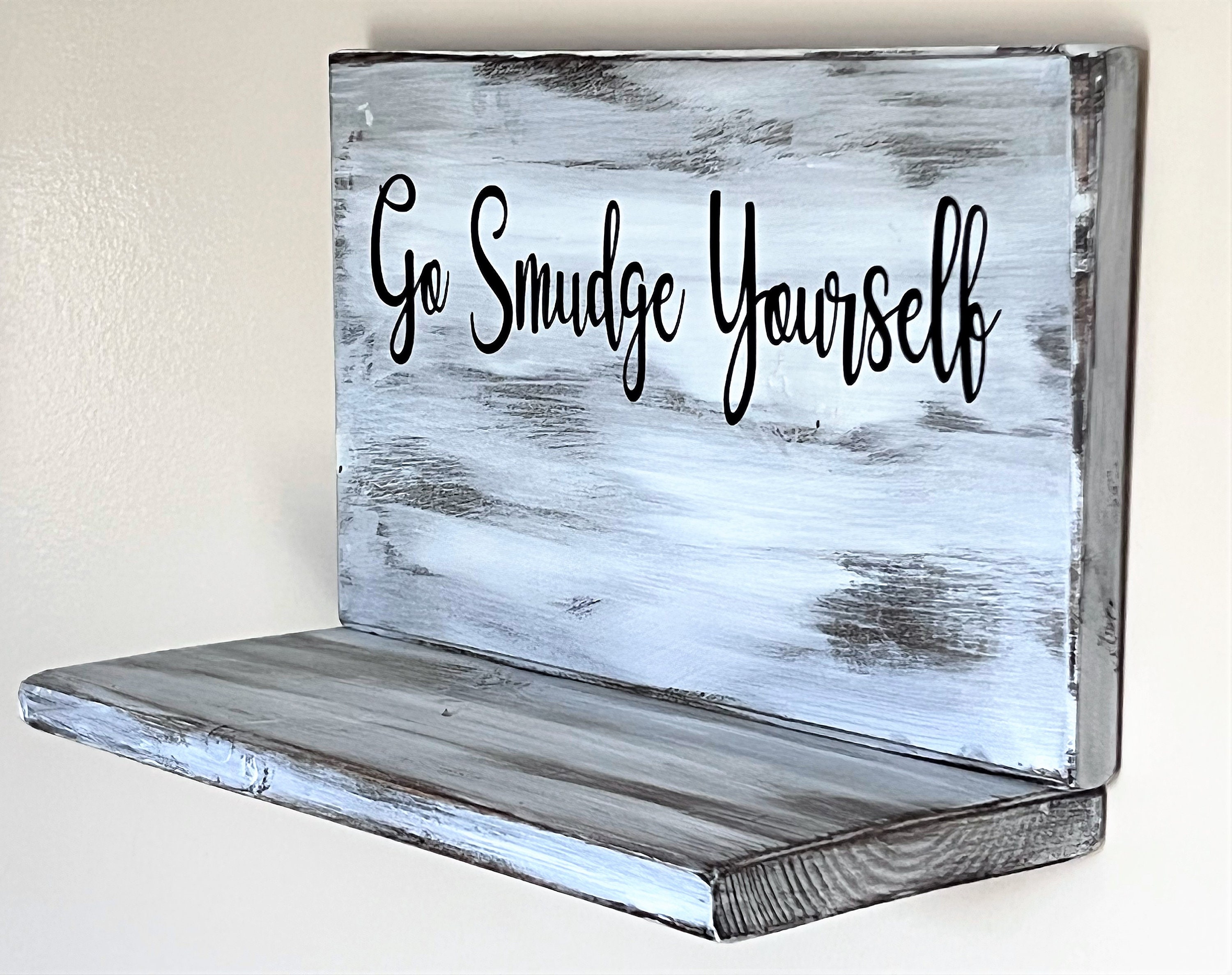 Go Smudge Yourself, Wood Sign Shelf, Energy Clearing, Spiritual ...