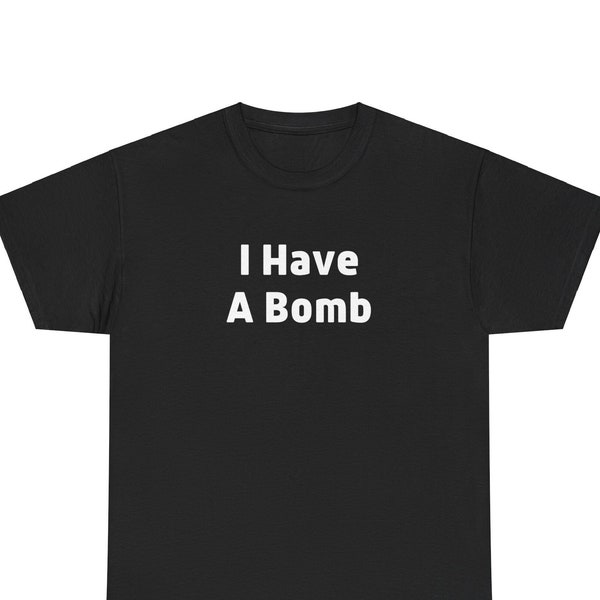 I Have a Bomb Shirt - Etsy