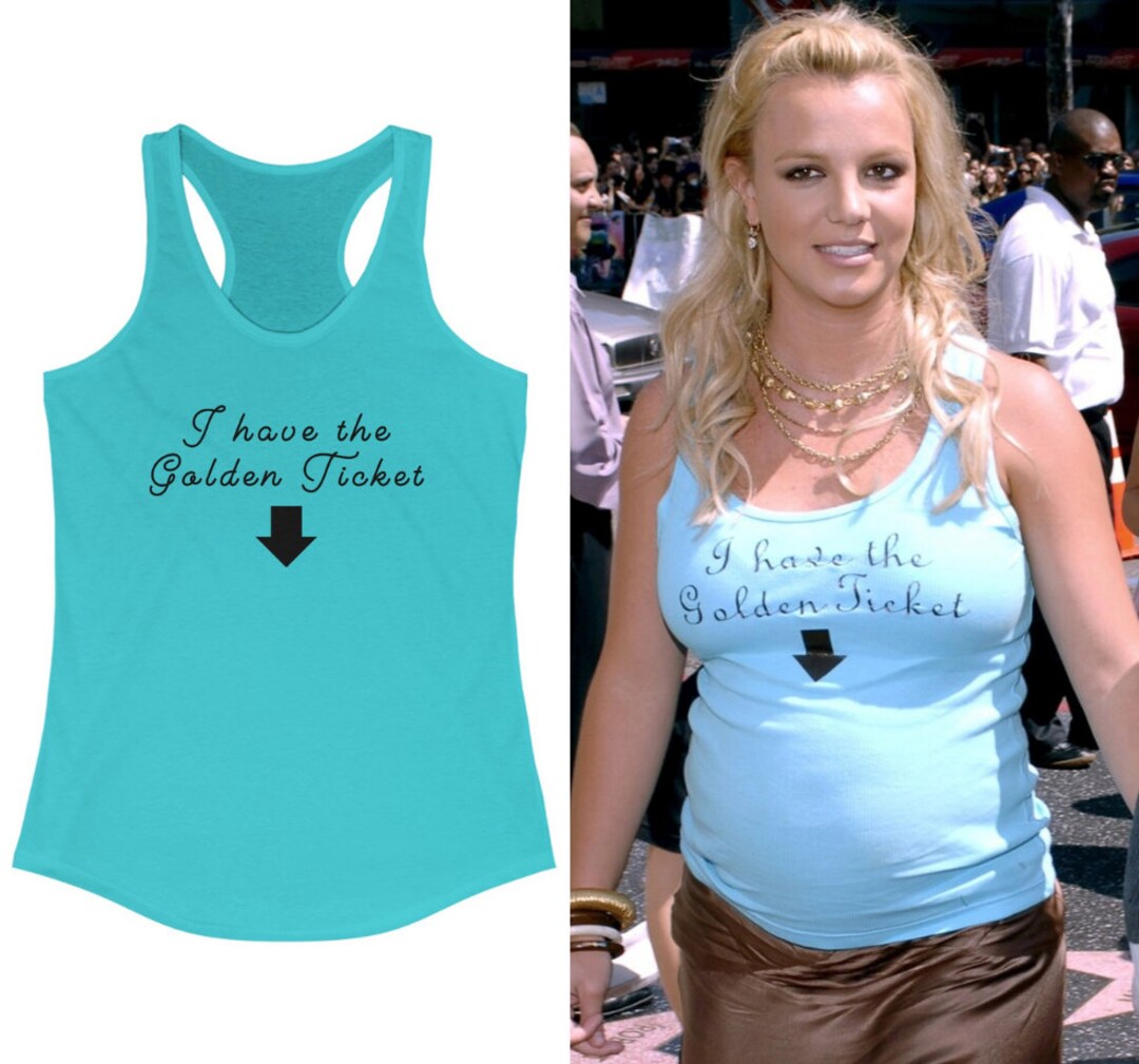 I Have the Golden Ticket Tank Top, Funny Slogan Tshirt, Celebrity ...