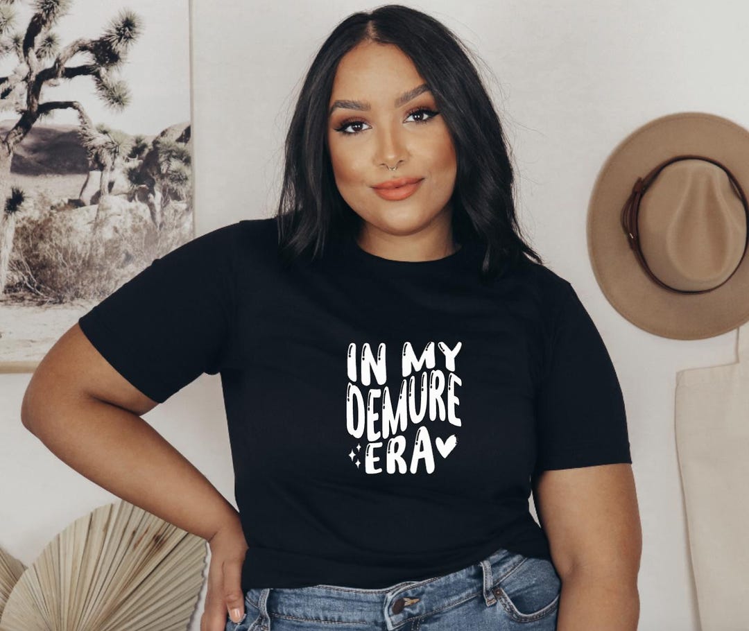 In My Demure Era T-shirt: Trending Quote Soft Cotton Tee - Etsy