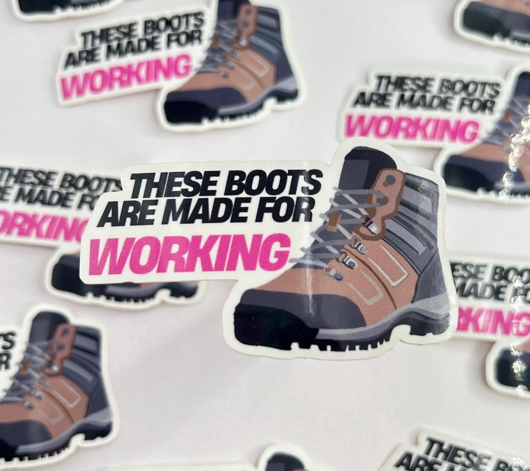 These Boots Are Made for Working Sticker | Engineering Stickers | Women ...