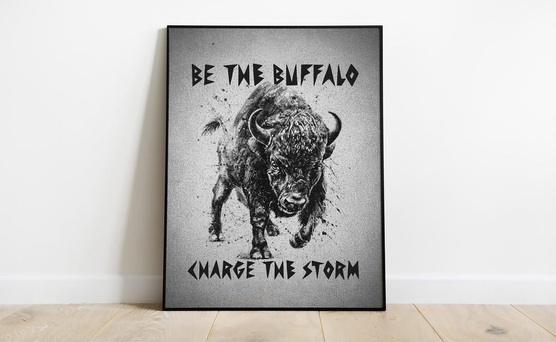 Be the Buffalo Motivational Inspirational Quote Poster | Inspirational ...