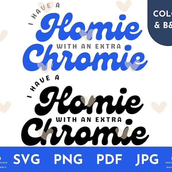 I Love My Homie With Extra Chromie - Etsy