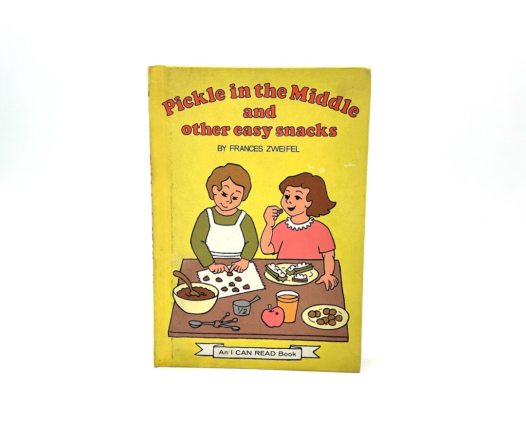 Kids Cookbook Pickle in the Middle and Other Easy Snacks, an I Can Read ...