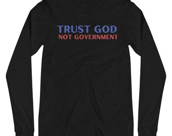 Trust God Not Government Shirt - Etsy