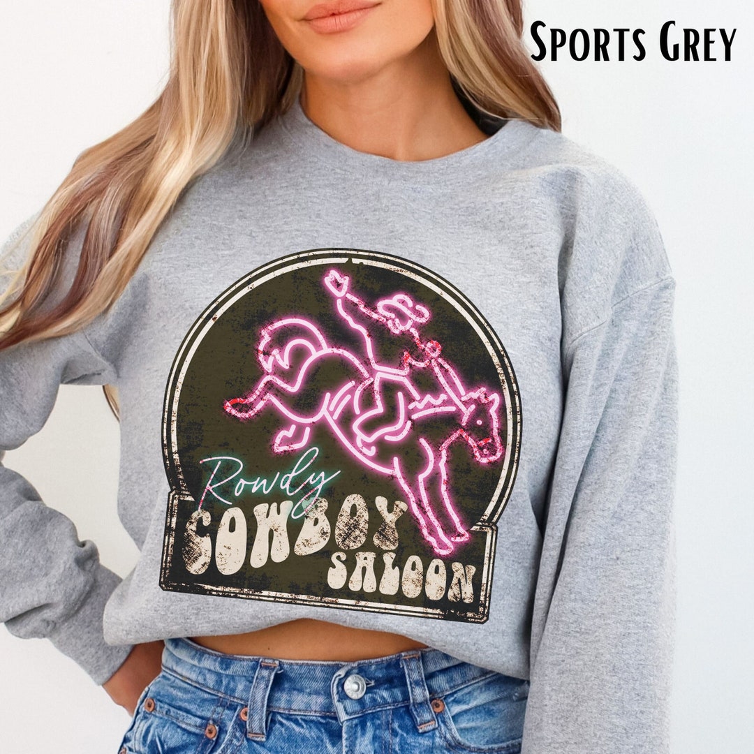 Rowdy Cowboy Saloon Sweatshirt Cute Vintage Cowgirl Sweater Retro ...