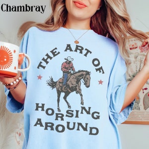 Horsin Around Shirt Vintage Cowboy Tshirt Funny Retro Cowgirl Western ...