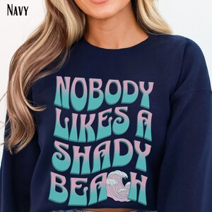 Nobody Likes a Shady Beach Sweatshirt Funny Coconut VSCO Girl Sweater ...