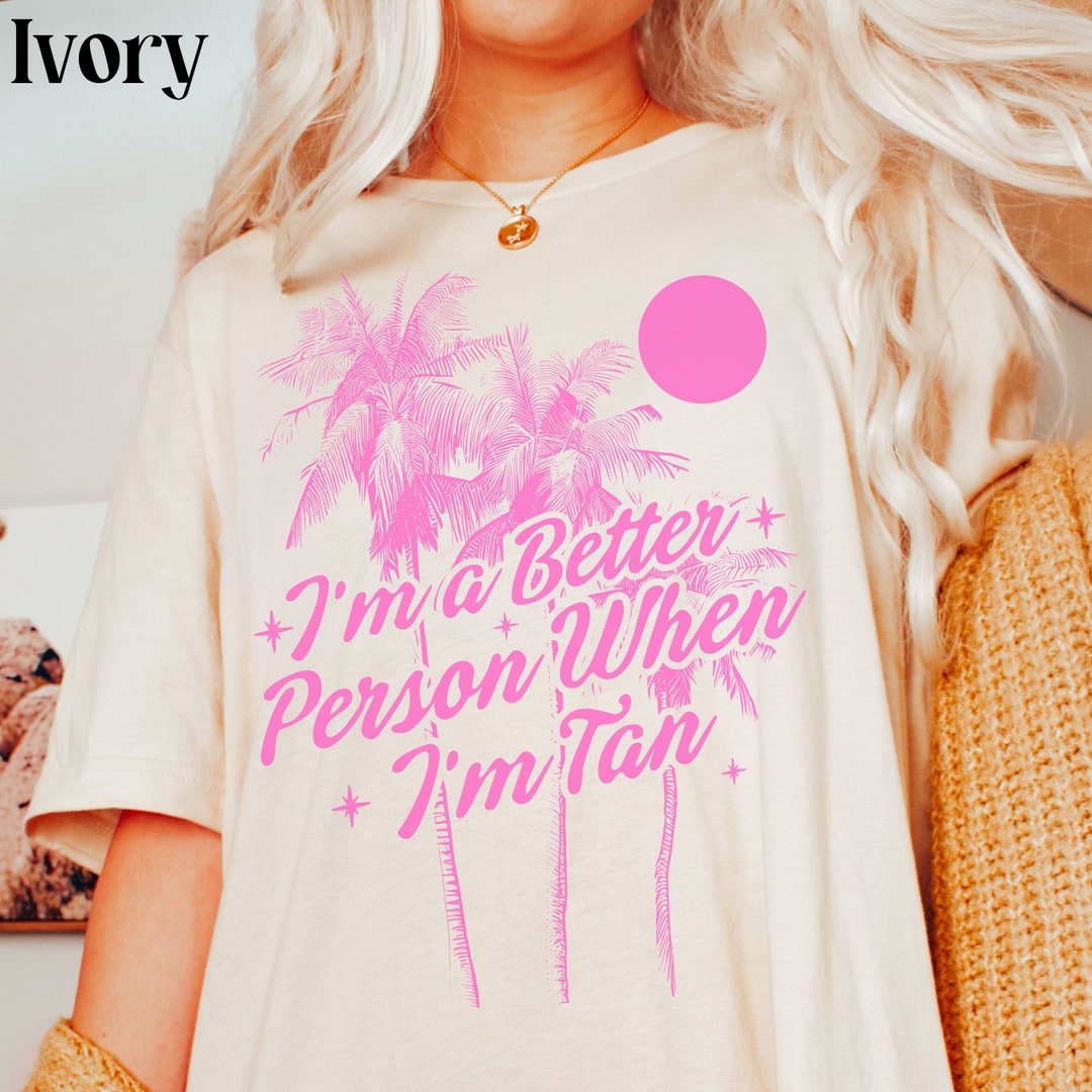 Better Person When Tan Shirt Funny Beachy Tshirt Cute Retro Coconut ...