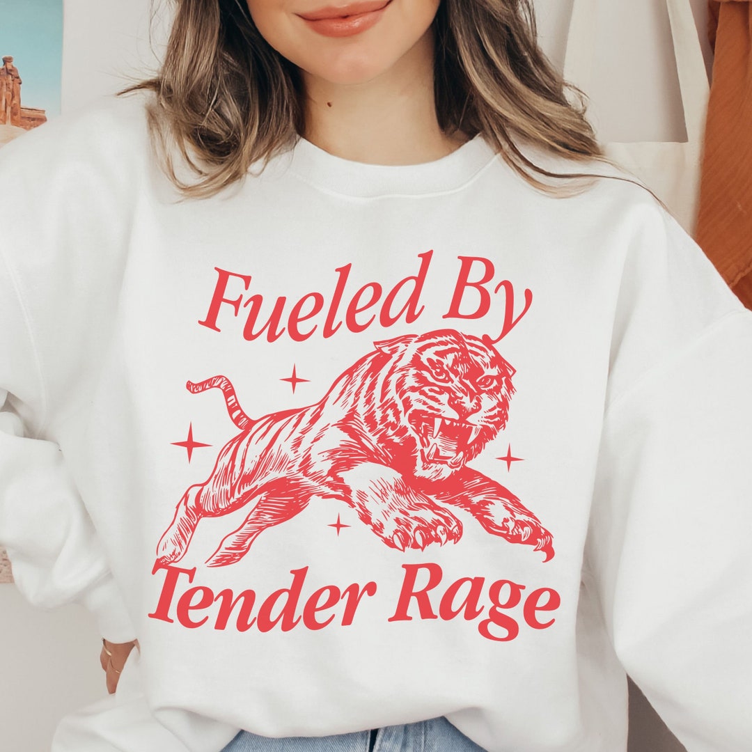 Fueled by Tender Rage Sweatshirt Funny Vintage Mental Health Oversized ...