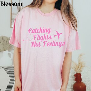 Catching Flights Not Feelings Shirt Cute Travel Tshirt Funny Matching ...