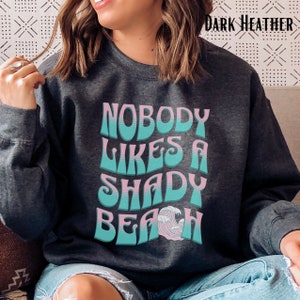 Nobody Likes a Shady Beach Sweatshirt Funny Coconut VSCO Girl Sweater ...