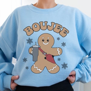 Boujee Gingerbread Man Sweatshirt Funny Christmas Sweater Cute Preppy ...