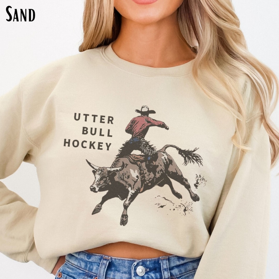 Utter Bull Hockey Sweatshirt Funny Vintage Cowboy Sweater Cute Cowgirl ...