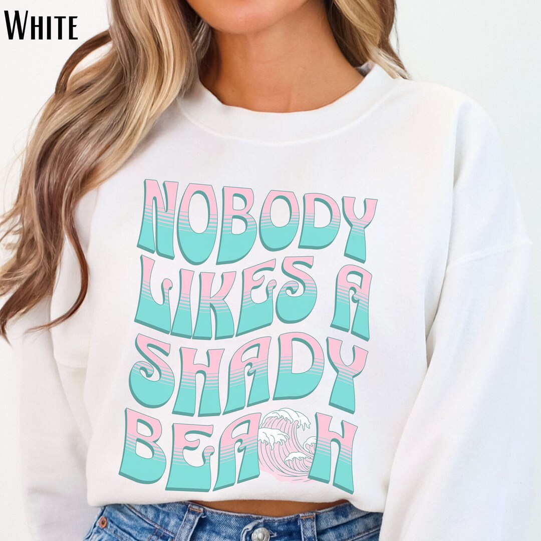 Nobody Likes a Shady Beach Sweatshirt Funny Coconut VSCO Girl Sweater ...