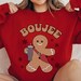 Boujee Gingerbread Man Sweatshirt Funny Christmas Sweater Cute Preppy ...