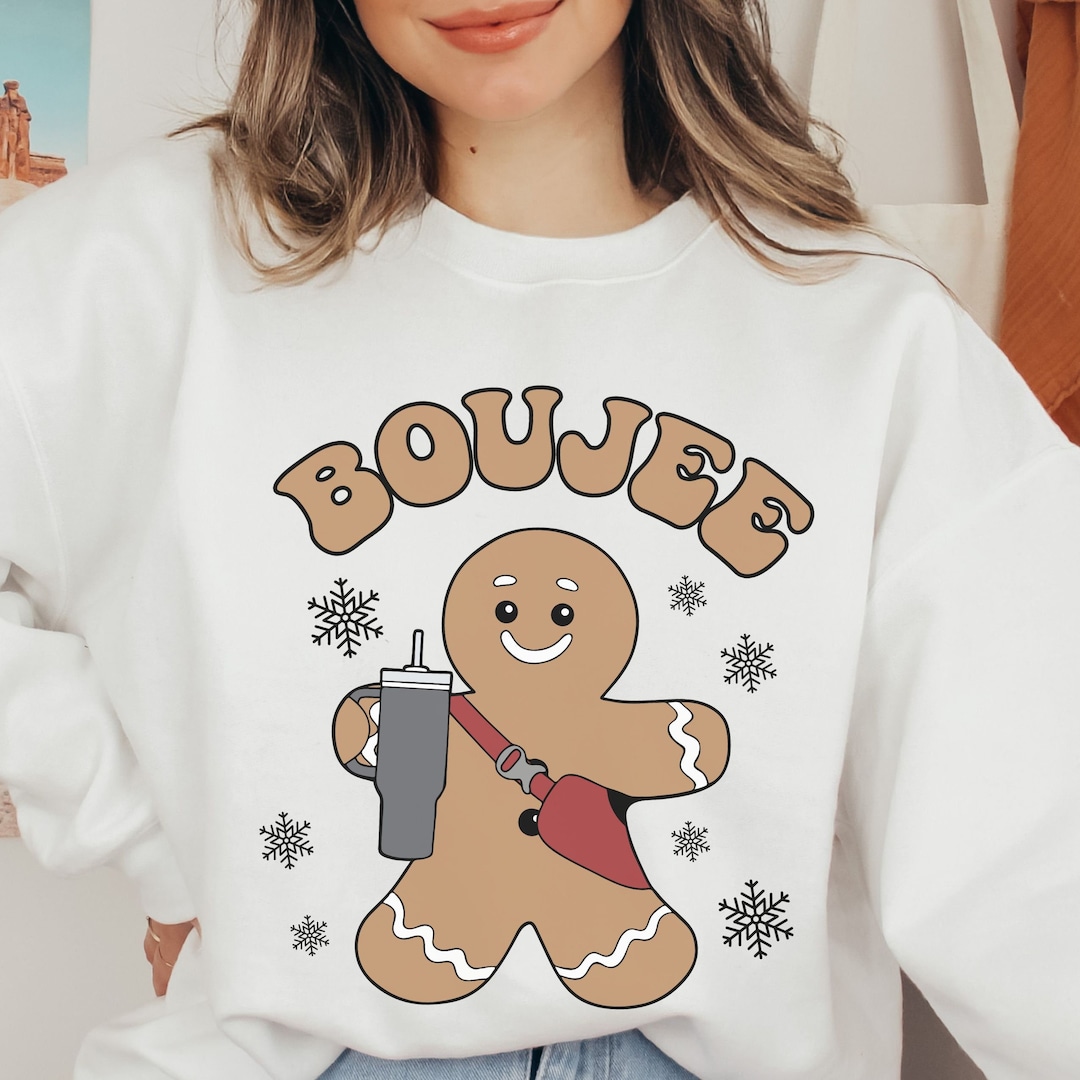 Boujee Gingerbread Man Sweatshirt Funny Christmas Sweater Cute Preppy ...