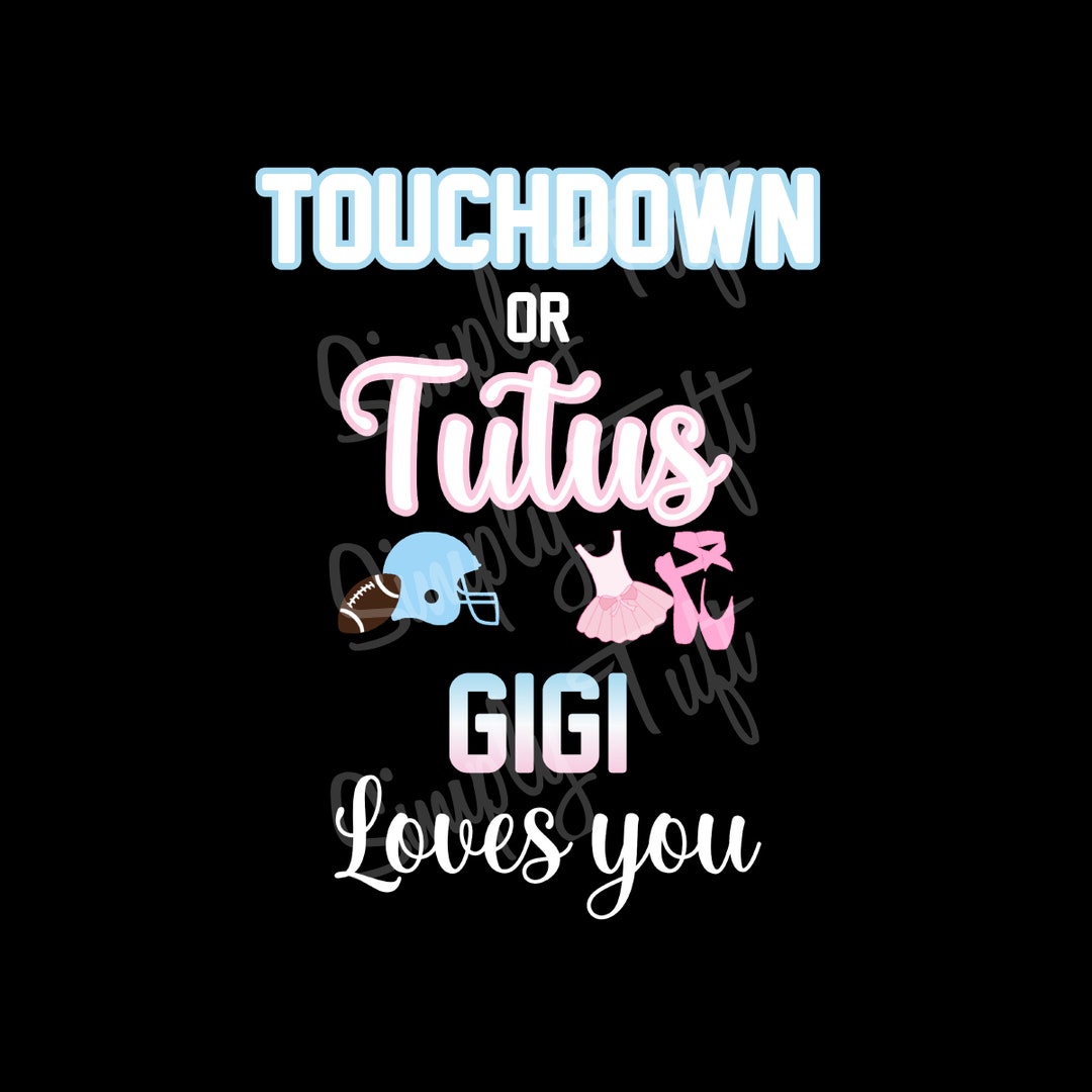 Touchdowns or Tutus | Touchdowns or Tutus Gigi Loves You Digital ...