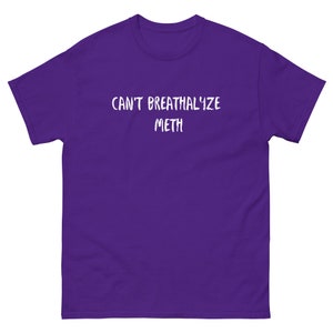 Can't Breathalyze Meth T-shirt - Etsy