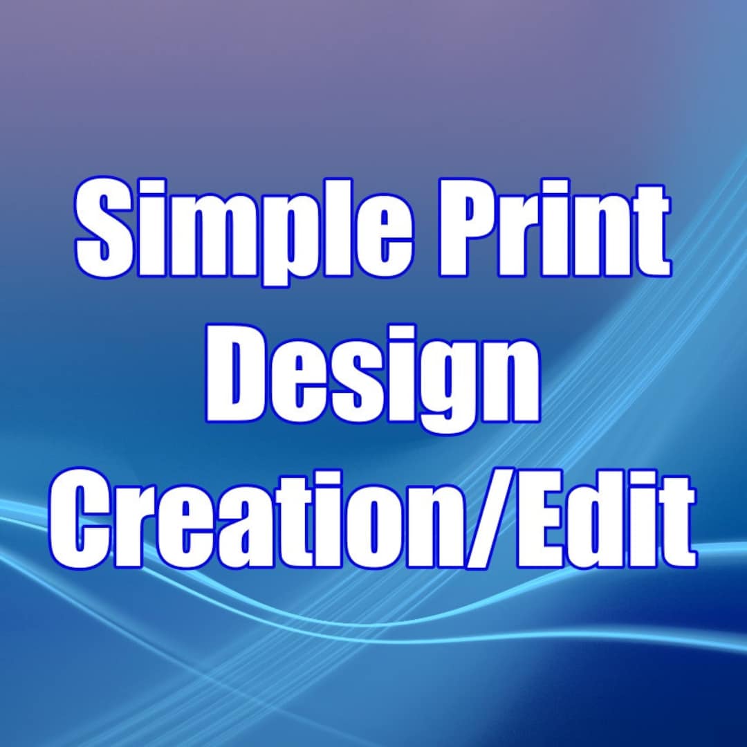 Simple Print Design Creation or Edits - Etsy