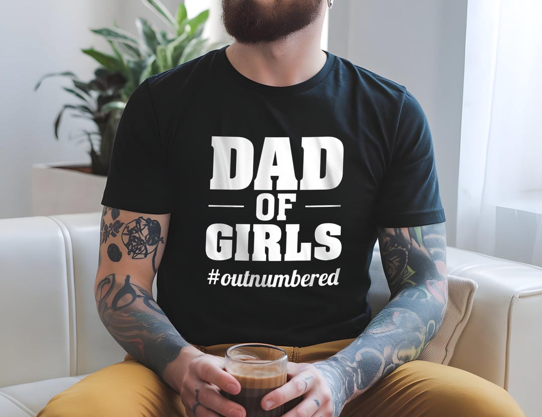 Outnumbered Shirt Dad of Girls, Dad of Girls, Girls Dad, Girls Dad ...