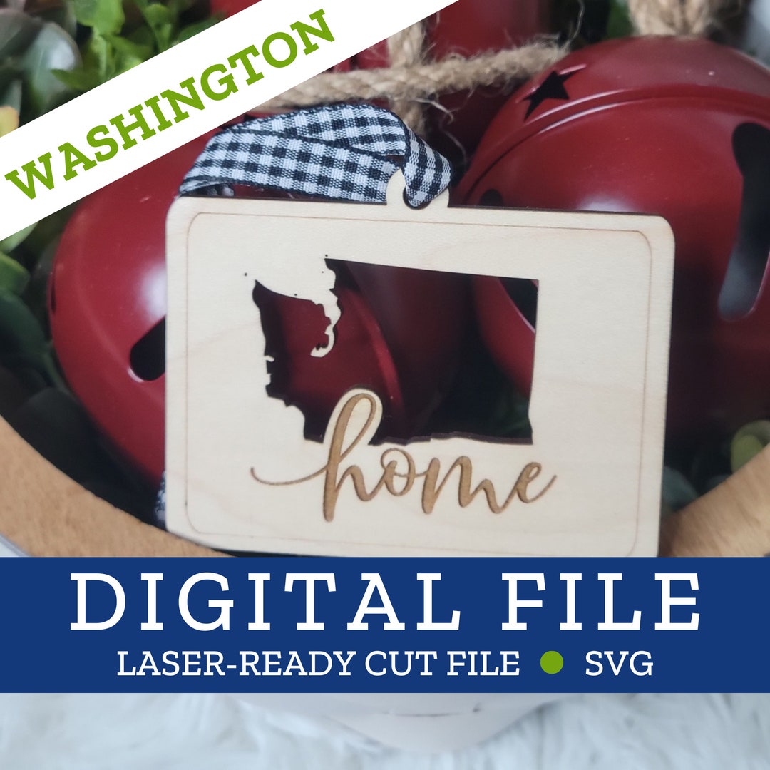 WASHINGTON STATE State Home Ornament, SVG Digital File for Laser ...