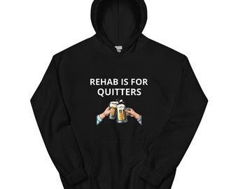 Rehab is for Quitters Shirt - Etsy