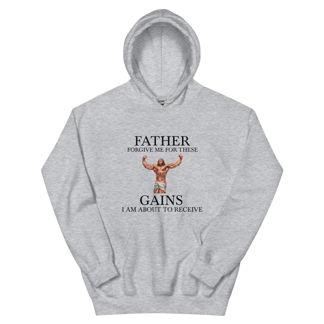 Father Forgive Me for These Gains Gym Hoodie T-shirt - Etsy