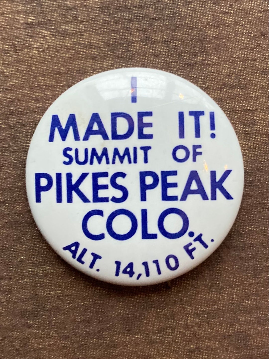 Vintage 1970's Pin Button i Made It to the Summit of Pike's Peak COLO ...