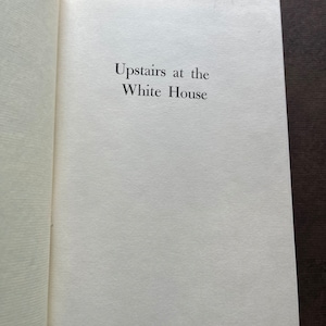 Vintage Hardcover Upstairs at the White House by J.B. West First ...