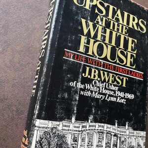 Vintage Hardcover Upstairs at the White House by J.B. West First ...