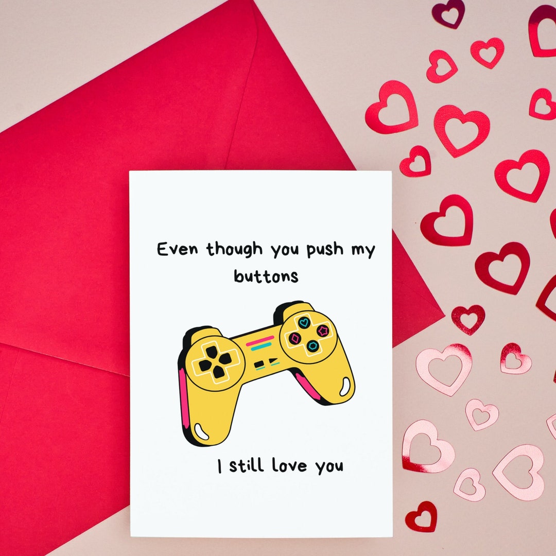 Gamer Valentines Day Card For Him Printable Valentine Card Even Though You Push My Buttons I 7675