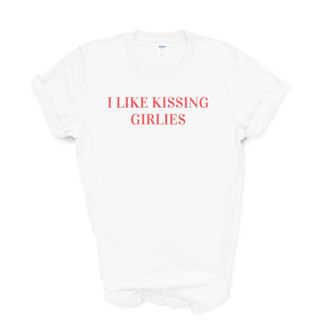 I Like Kissing Girlies LGBT Shirt, Shirt for Lesbian Pride, WLW T ...
