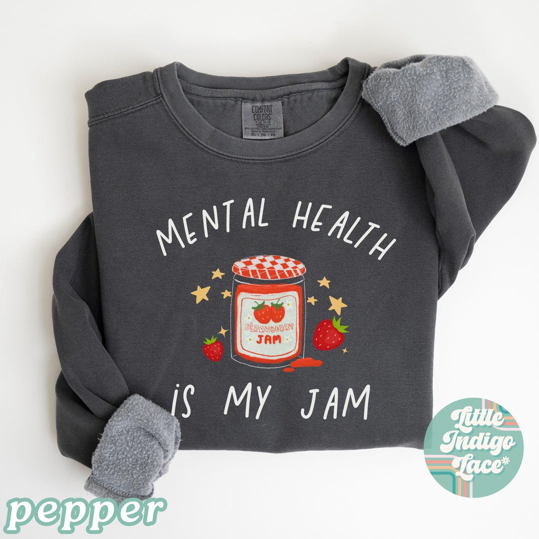 Mental Health Nurse Sweatshirt Comfort Colors, Mental Health is My Jam ...