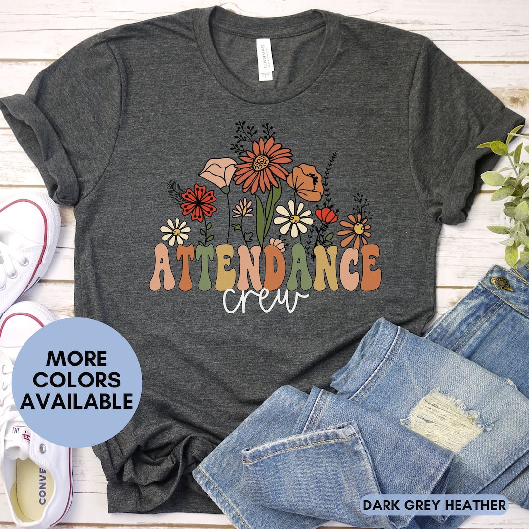 Attendance Crew Shirt Floral Attendance Clerk Tshirt Wildflower Gift ...
