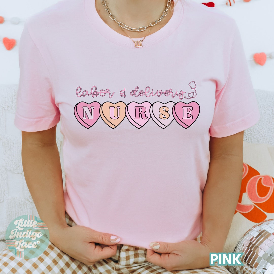 Labor and Delivery Valentines Shirt, Delivery Nurse Valentines Day L ...
