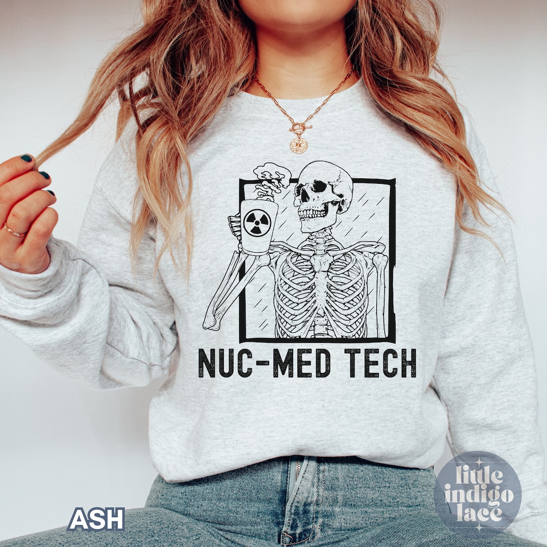 Nuc Med Tech Sweatshirt, Nuclear Medicine Technologist Gift, Nuc Med ...