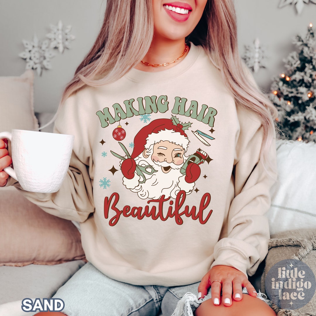 Making Hair Beautiful Sweatshirt, Gift for Hair Dresser, Hair Stylist ...