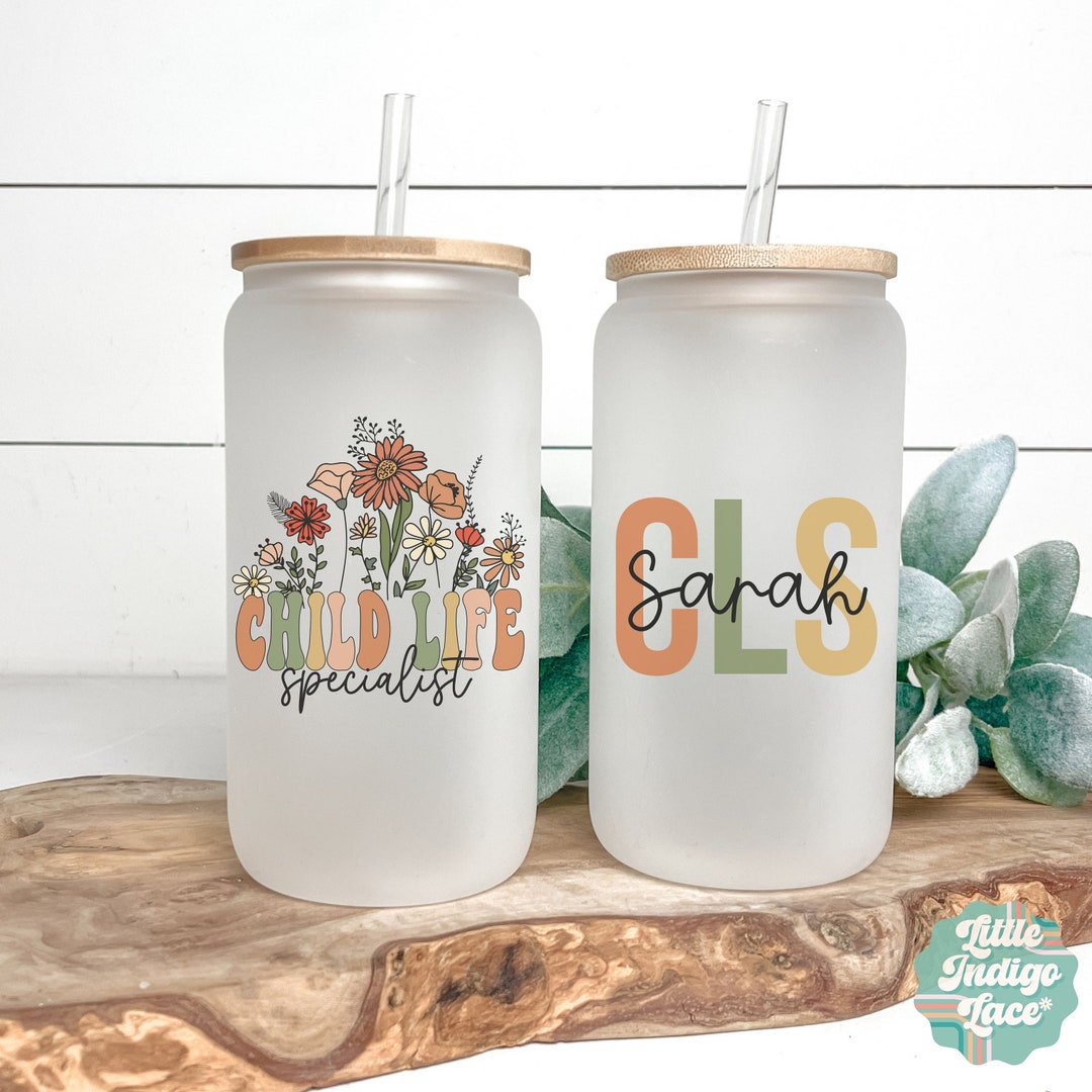 Personalized Child Life Specialist Tumbler, CLS Iced Coffee Glass Can ...