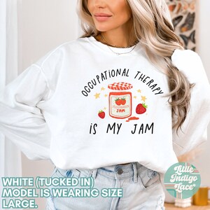 Occupational Therapy is My Jam Sweatshirt, OT Sweater, Gift for Ot ...