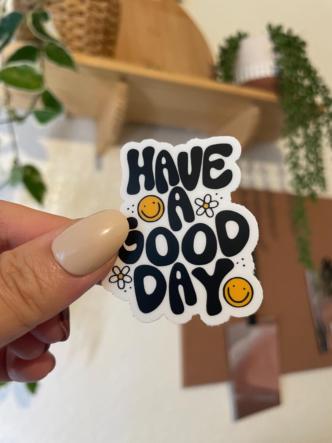 Have a Good Day Waterproof Sticker, Mental Health Sticker, Cute ...