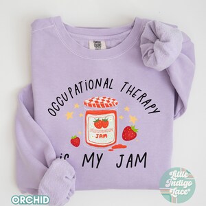 Occupational Therapy is My Jam Sweatshirt, OT Sweater, Gift for Ot ...