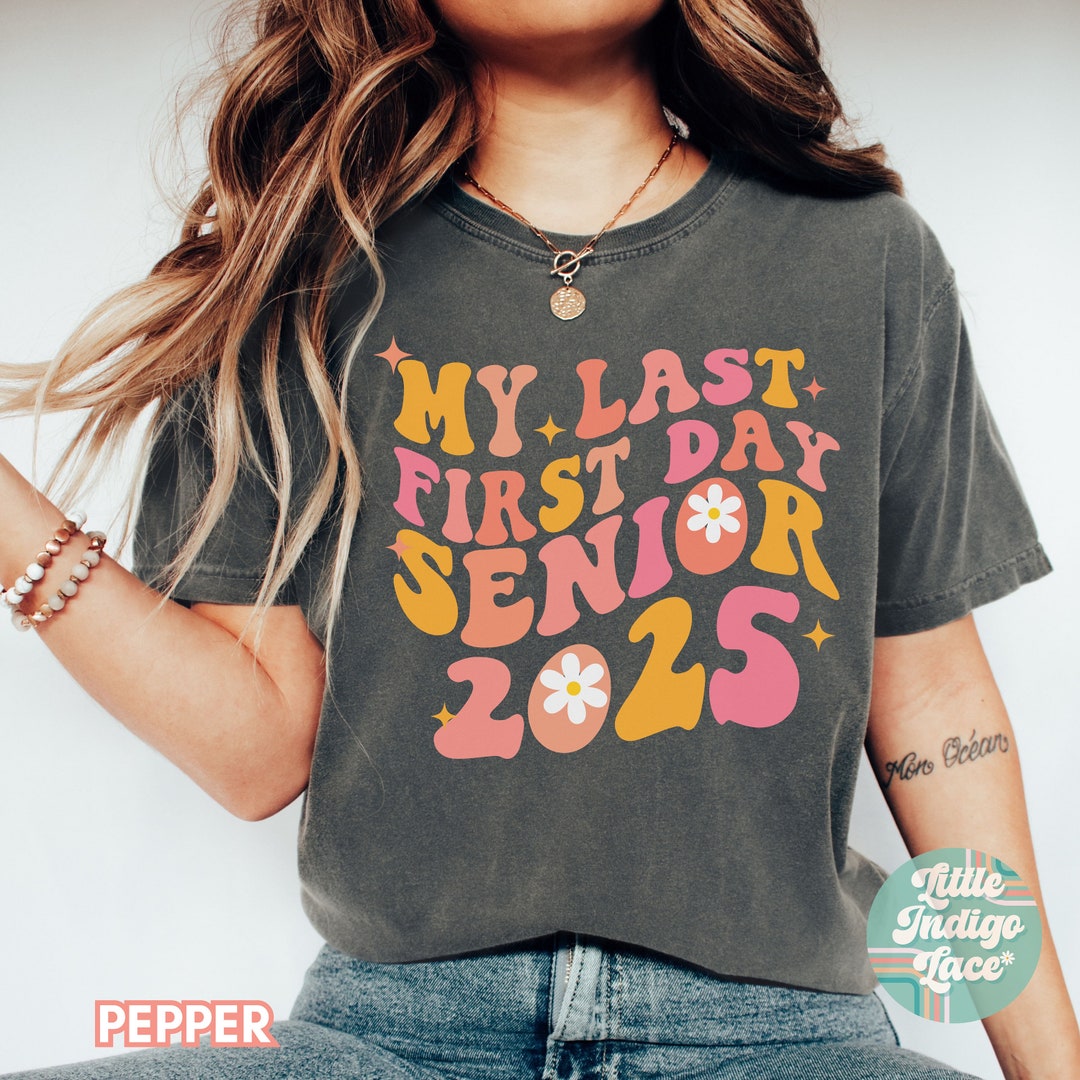 My Last First Day of School Senior 2025 Grad Shirt, Groovy Senior 2025 ...